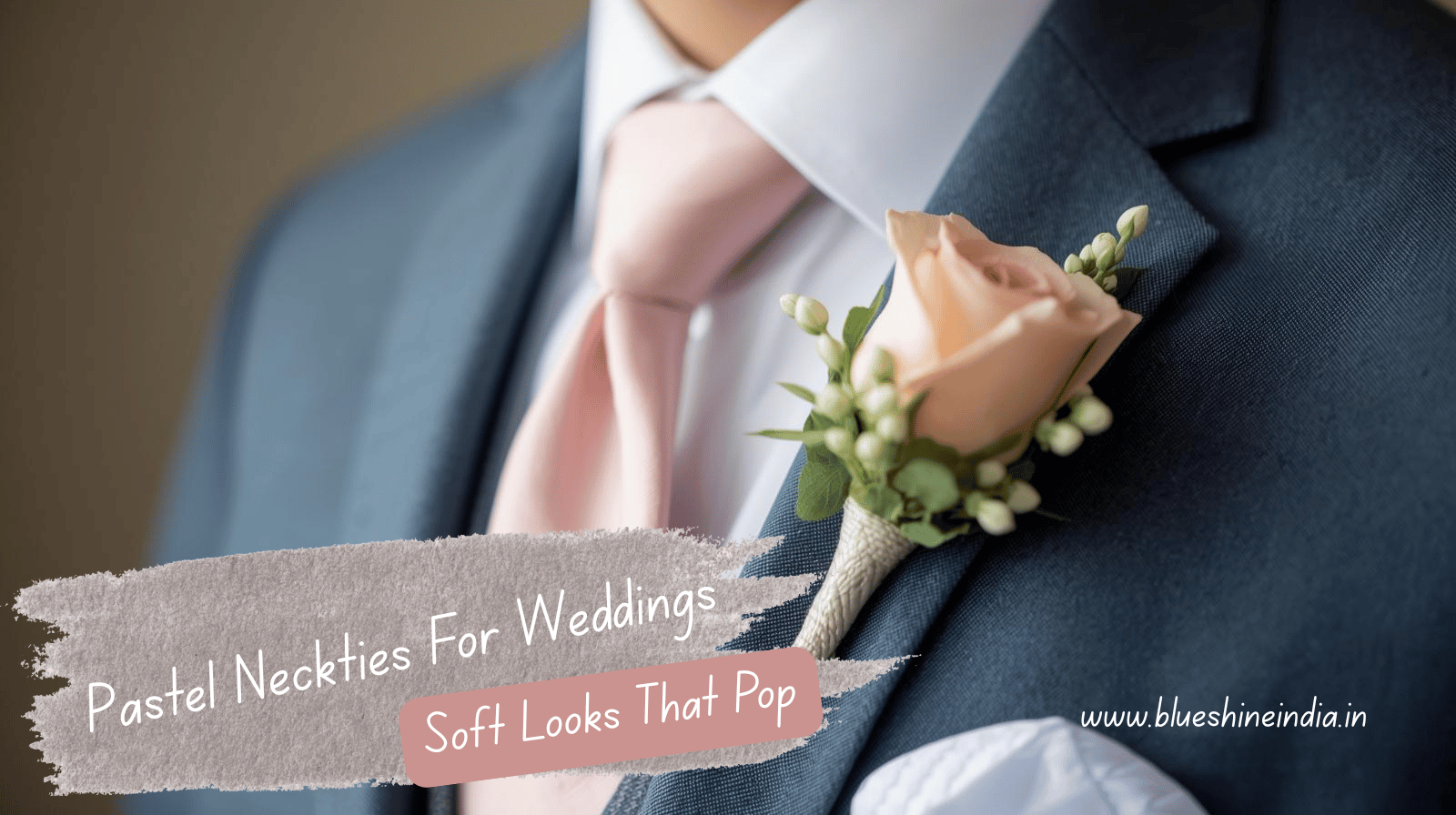 Pastel Neckties For Weddings - Soft Looks That Pop | Blue Shine